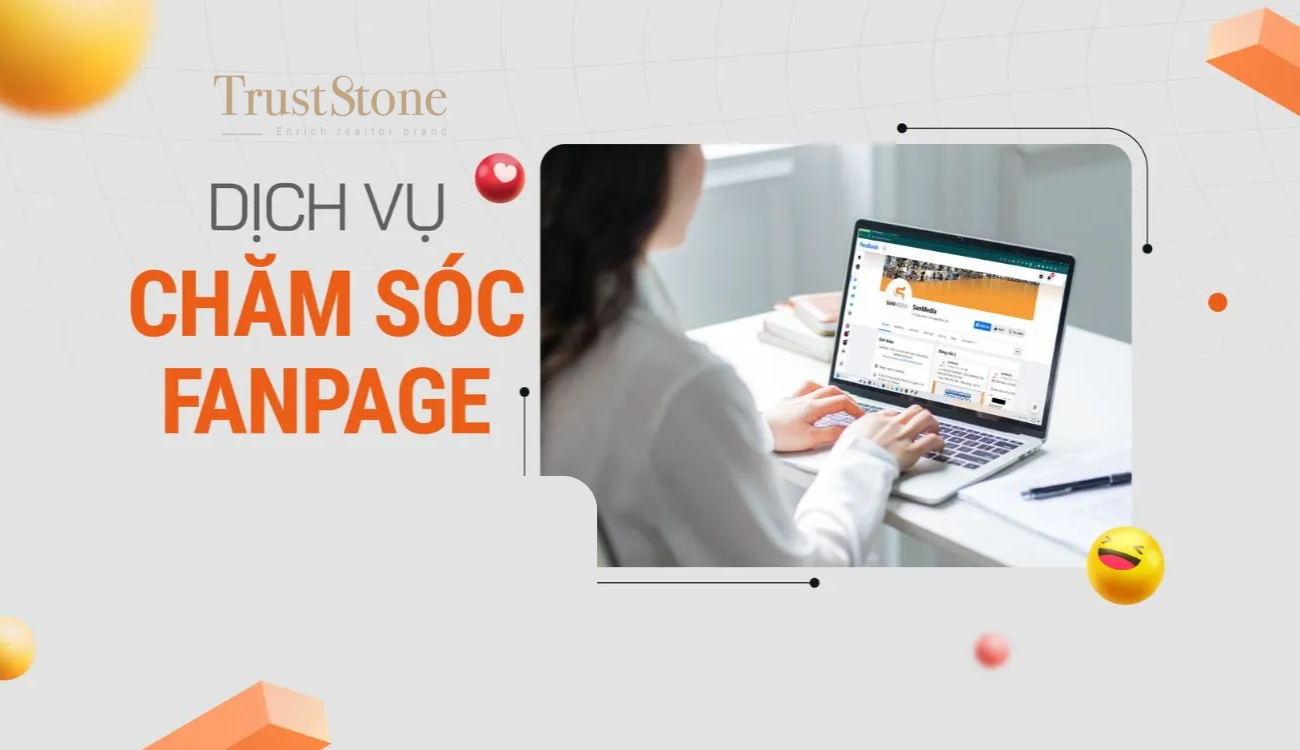 Dịch vụ chăm sóc fanpage chuyên nghiệp của TrustStone: Tạo dựng hình ảnh thương hiệu đỉnh cao